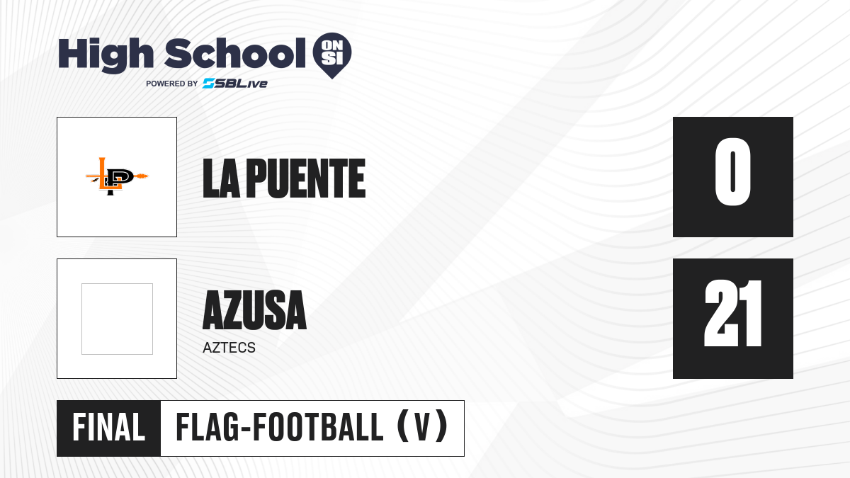 La Puente vs Azusa Flag Football - Sep 3, 2025 - High School On SI